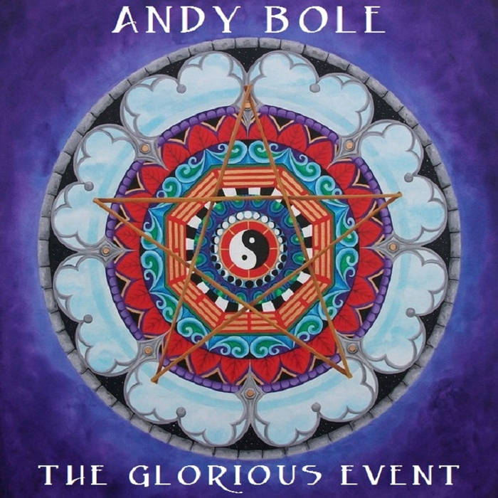 Andy Bole: The Glorious Event; Of Blue Splendour; Bonfire Radicals ...